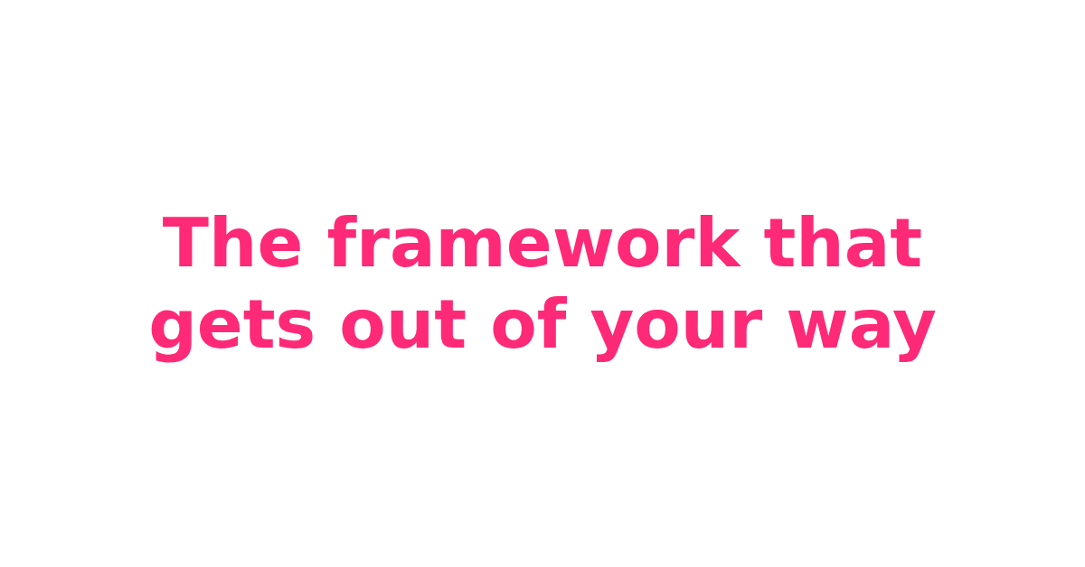 The framework that gets out of your way | Stitcher.io